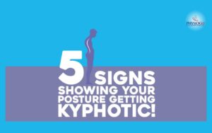 5 SIGNS SHOWING YOUR POSTURE GETTING KYPHOTIC - Physiotherapy Malaysia