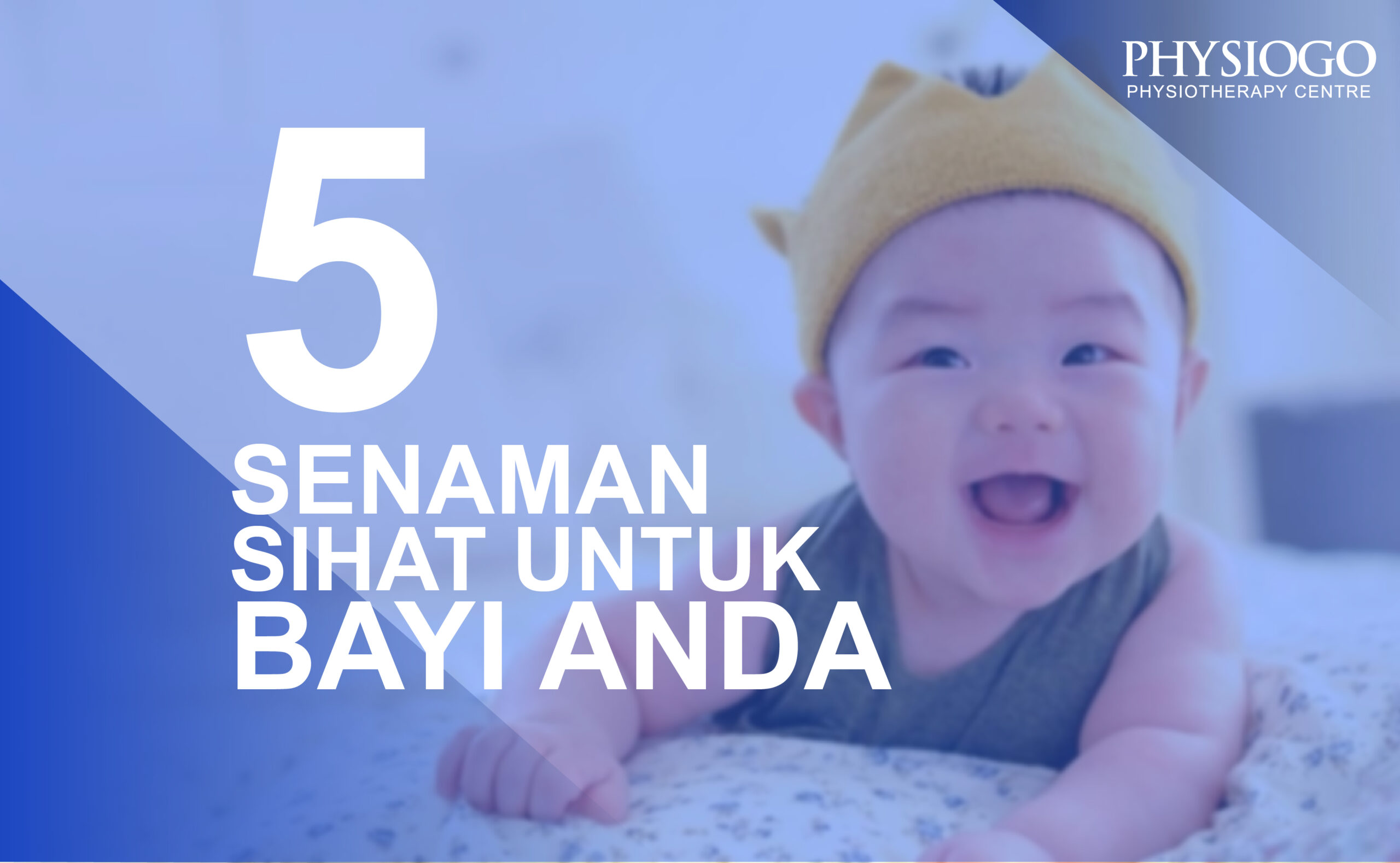5 SENAMAN SIHAT UNTUK BAYI ANDA - Physiotherapy Malaysia
